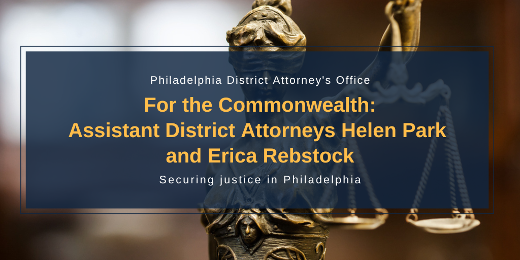 For the Commonwealth: Assistant District Attorneys Helen Park and Erica ...