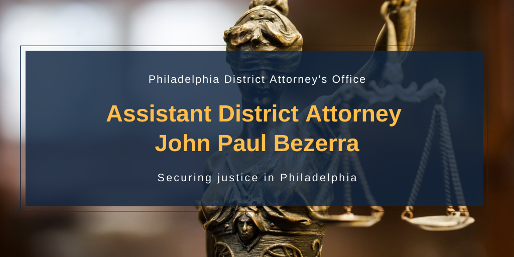 For the Commonwealth: Assistant District Attorney John Paul Bezerra ...